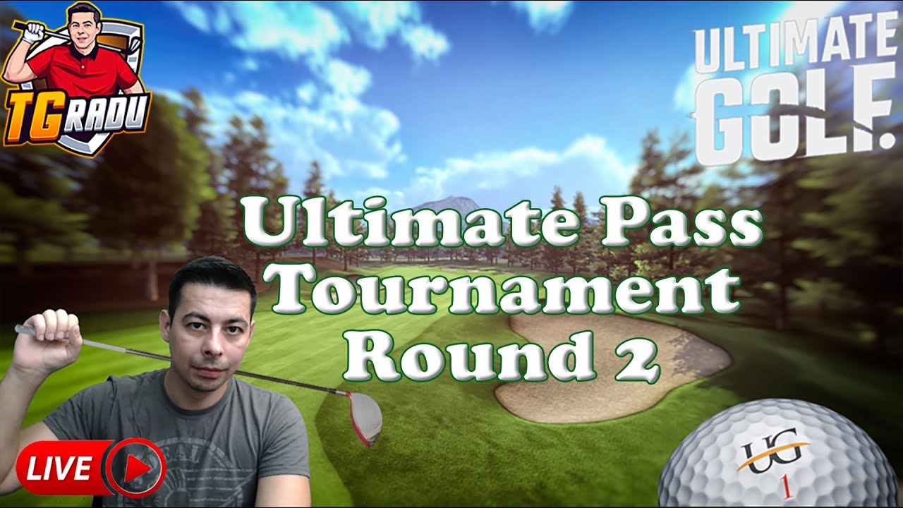 Ultimate Golf - Ultimate Pass Tournament Round 2