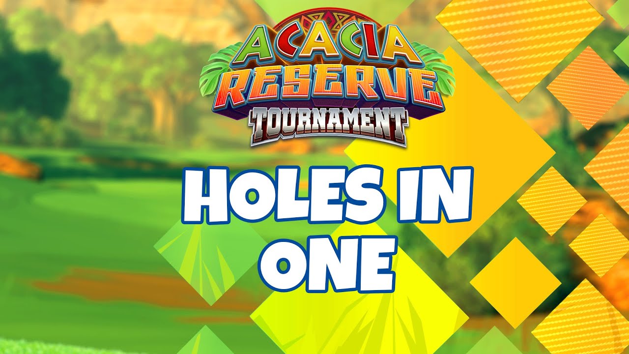 Golf Clash Acacia Reserve Tournament - Holes in One
