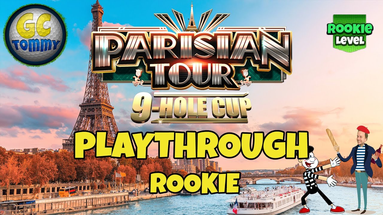 ROOKIE Playthrough, Hole 1-9 - Parisian Tour 9-hole cup! *Golf Clash Guide*
