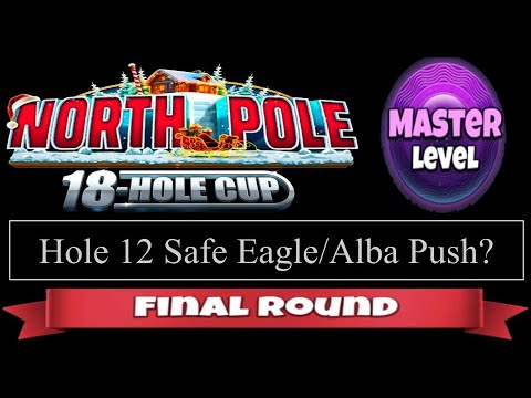 Golf Clash - North Pole 18 Hole Cup - Master - Hole 12, Safe Eagle/Alba Push - Final/Weekend Round!