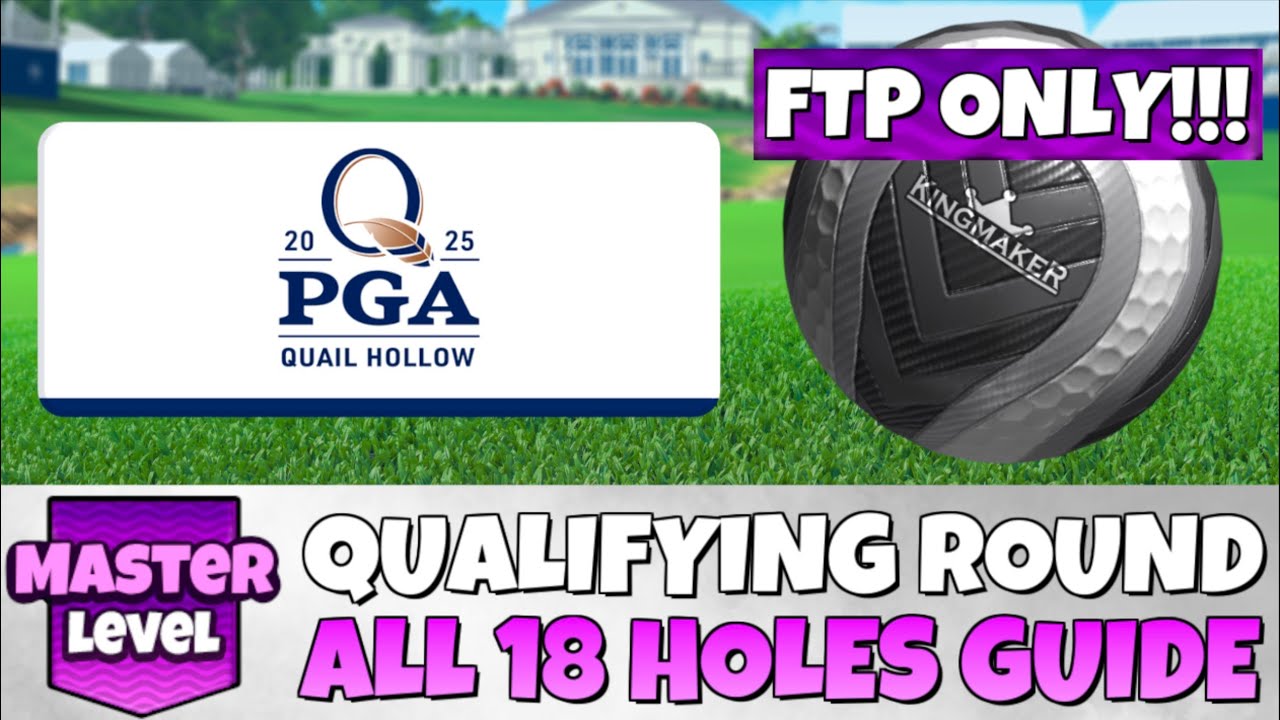 MASTER QUALIFYING ROUND PLAY-THROUGH | PGA Championship 2025 - Quail Hollow | Golf Clash Guide